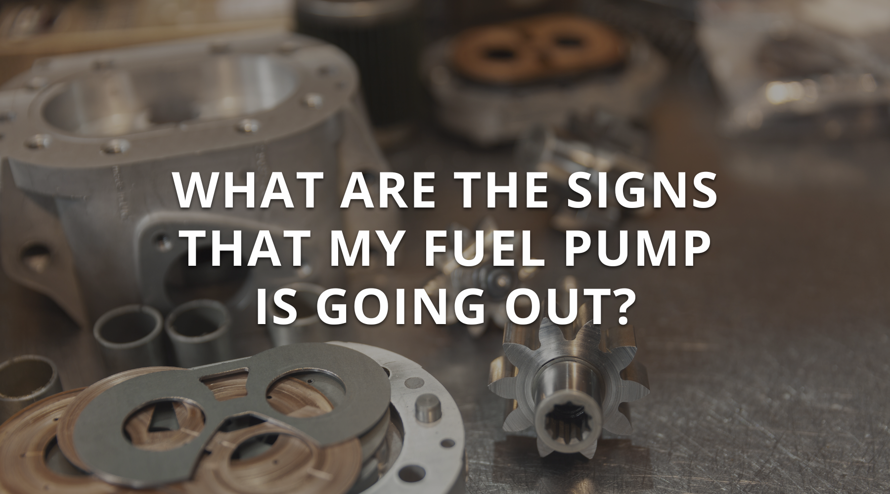 What Are Signs Of Fuel Pump Going Out